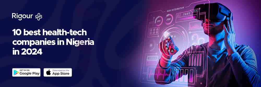 10 best health-tech companies in Nigeria in 2024
